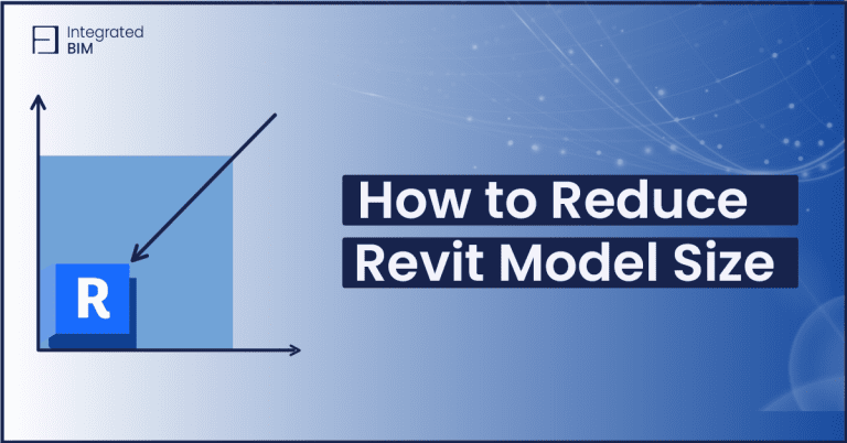 6 Expert Tips How To Reduce Revit Model Size Integrated BIM 6-expert-tips-how-to-reduce-revit-model-size-integrated-bim